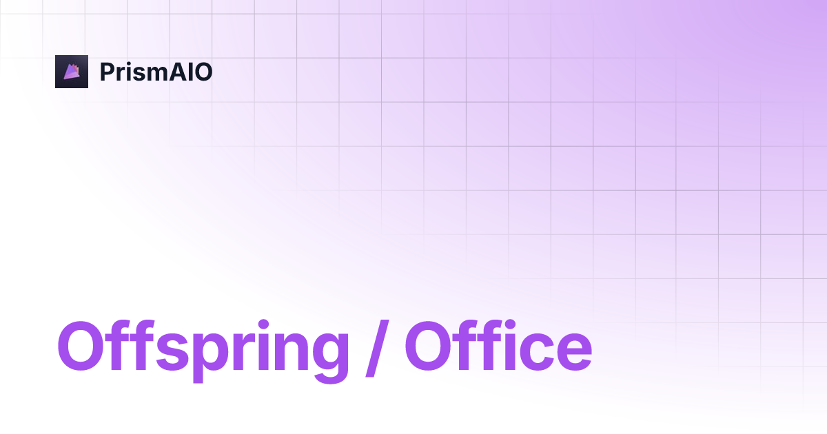 Offspring / Office | PrismAIO