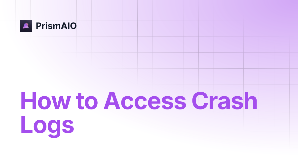 How to Access Crash Logs | PrismAIO
